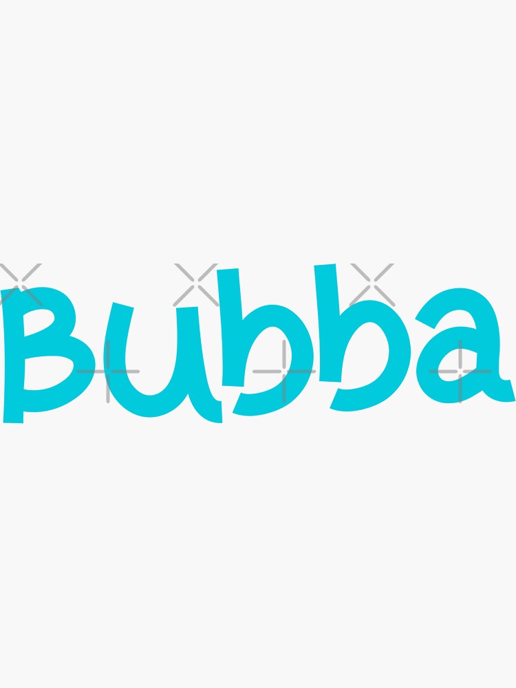 "Bubba, Funny Cool Best color art" Sticker for Sale by artdragongift ...