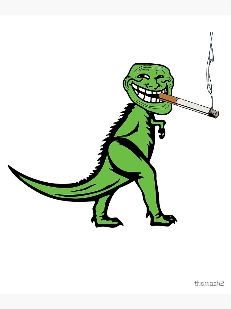"Funny Smoking Cigarette Dinosaur T-Rex Memes" Poster by thomash2 ...