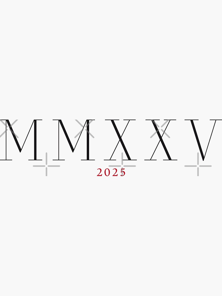 "Roman numeral year of birth Made in 2025" Sticker by ElvisU | Redbubble