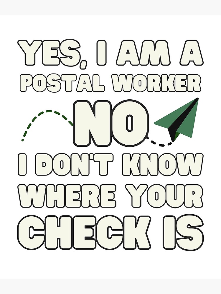 "Proud Postal Professional Collection: Yes, I Am a Postal Worker Mail ...
