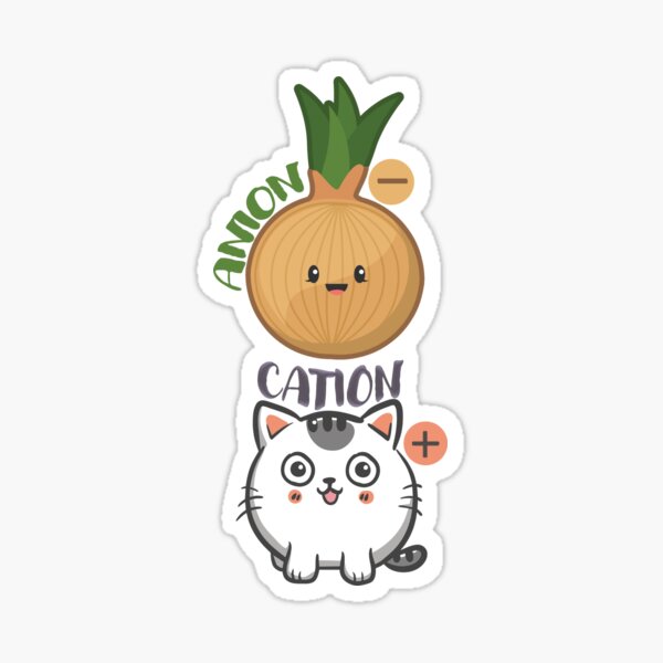 "Cation Anion Onion Cat Pun Chemistry Pun Science" Sticker for Sale by ...