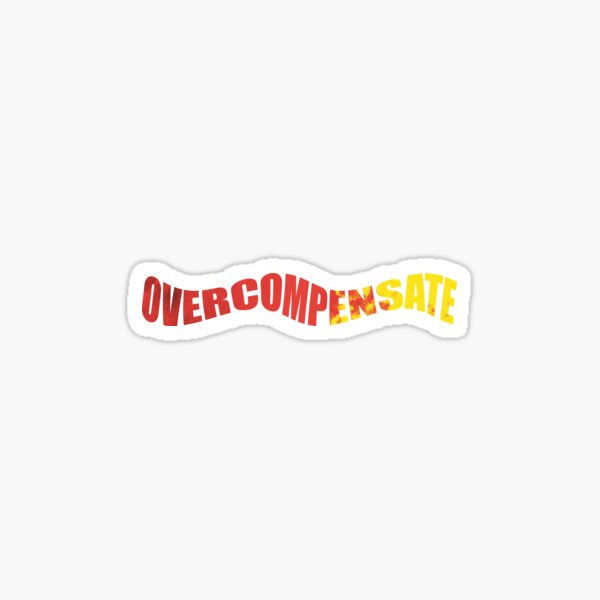 "Overcompensate" Sticker by philox | Redbubble