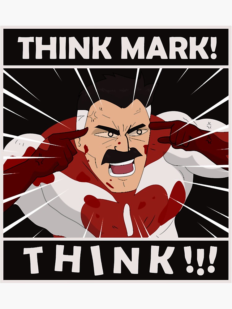 "THINK MARK! THINK! MEME from invincible omniman , omniman " Sticker ...