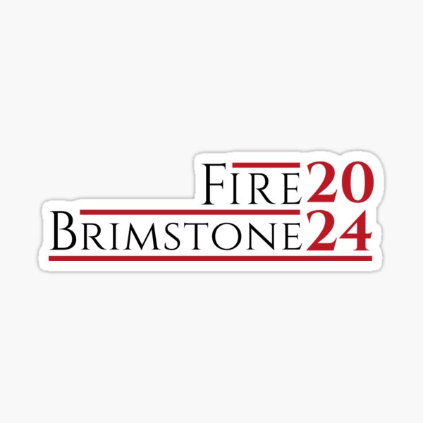 "Fire & Brimstone 2024" Sticker for Sale by MulletRodeo | Redbubble