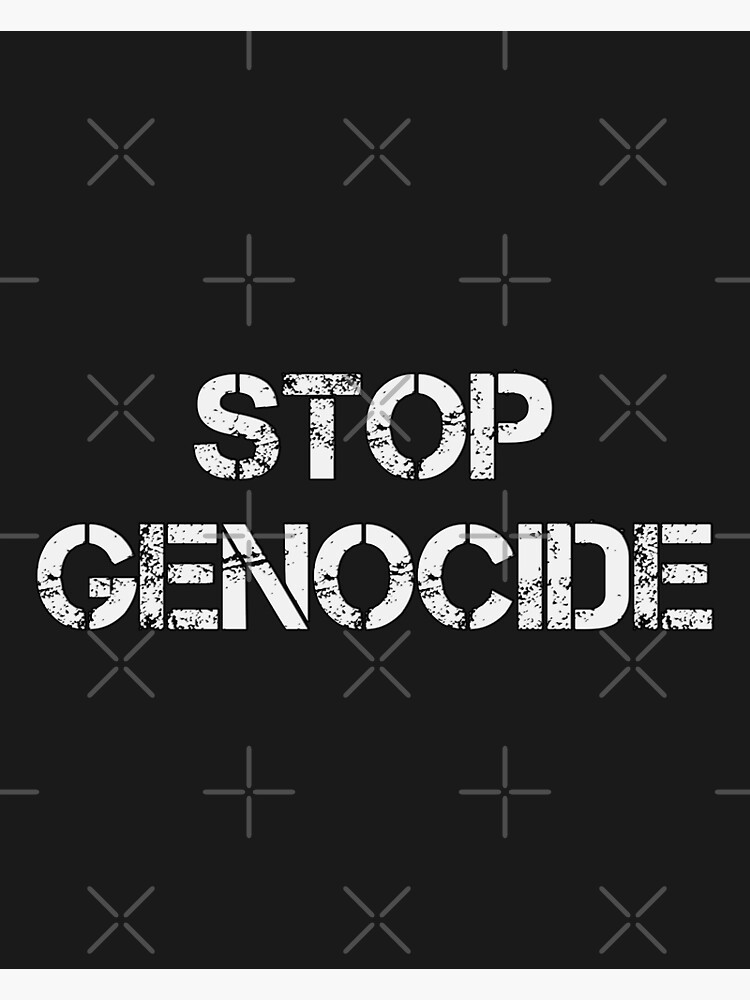 "STOP Genocide | Stop The Genocide | STOP All Genocide" Poster for Sale ...