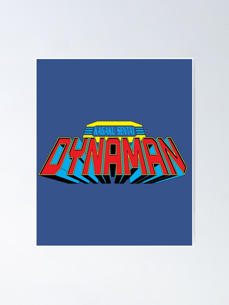 "Kagaku Sentai Dynaman" Poster by Rodimus13 | Redbubble