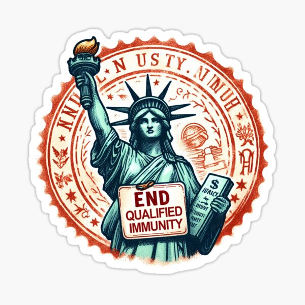 "Statue Of Liberty End Qualified Immunity" Sticker for Sale by ...