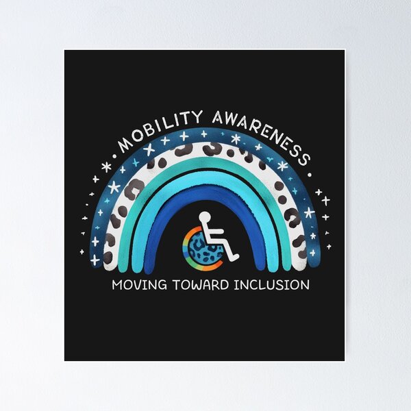 "Mobility Awareness Rainbow Moving Toward Inclusion" Poster for Sale by ...