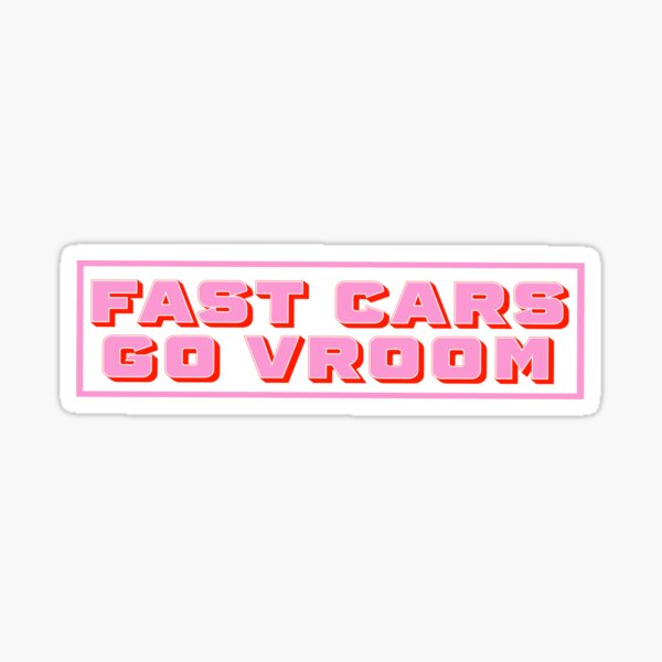 Fast cars go vroom.” sticker" Sticker for Sale by FormulaFunPrint ...