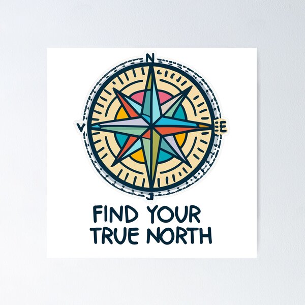 "Find Your True North Compass Rose Design" Poster for Sale by NiftyWrx ...