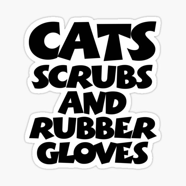 "Cats Scrubs And Rubber Gloves" Sticker for Sale by TeeTimeGuys | Redbubble