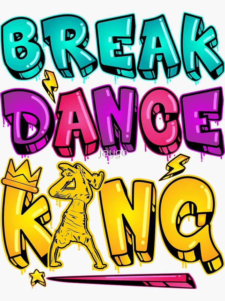 "Break Dance King Hip Hop Gifts Graffiti Art" Sticker for Sale by jaygo ...