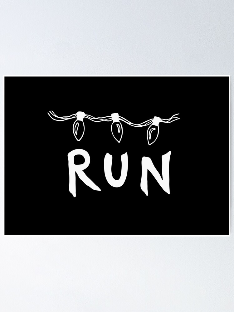 "Stranger Things Run Lights 11" Poster by Night-Sky-Art | Redbubble