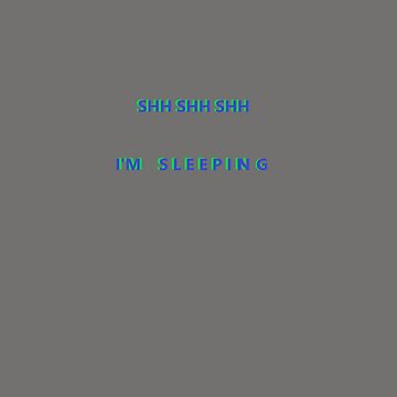 "SHH SHH SHH I'M SLEEPING GREEN BLUE" Sticker for Sale by ...