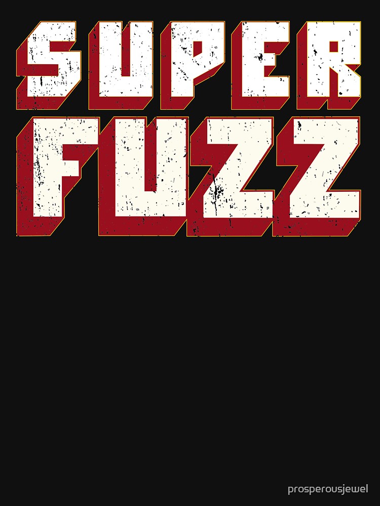 "Super Fuzz" T-shirt for Sale by prosperousjewel | Redbubble | fuzz t ...