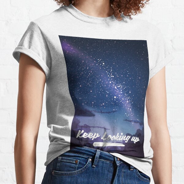 Keep Looking Up T-Shirts | Redbubble
