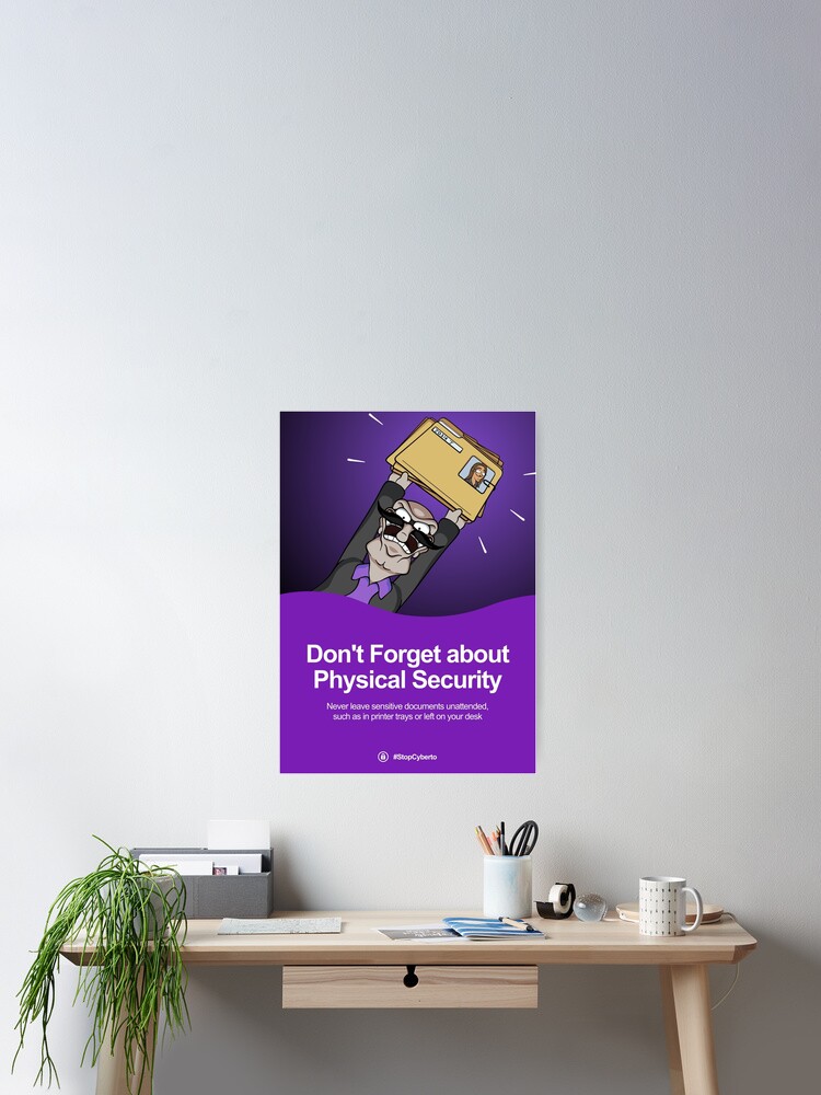 "Stop Cyberto - Don't forget about physical security" Poster for Sale ...