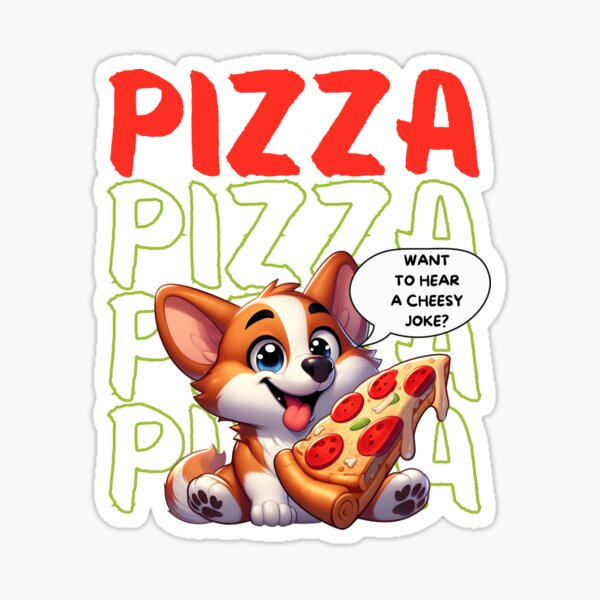 "Want to Hear a Cheesy Joke Pizza Corgi Eating Pizza Cartoon" Sticker ...