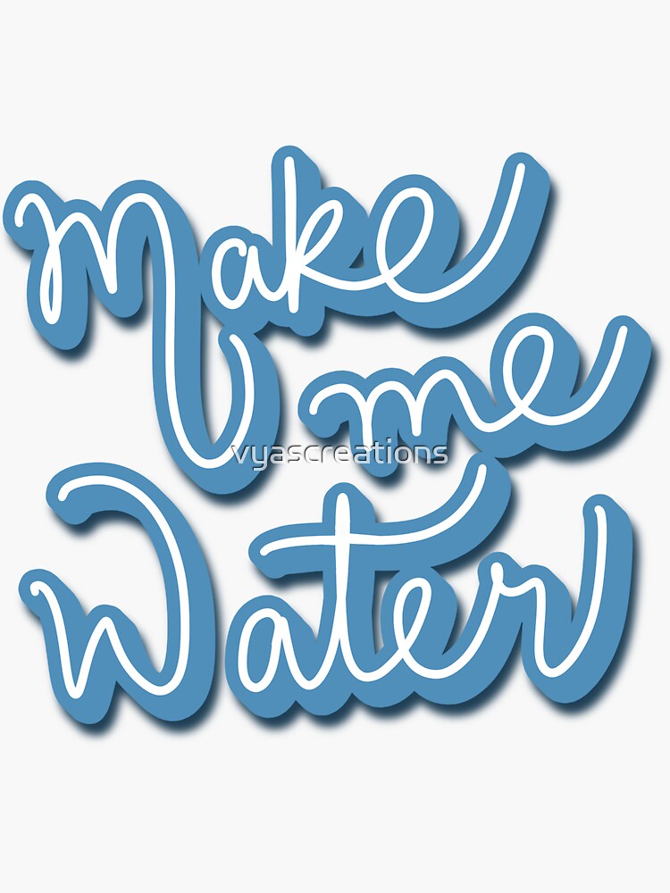 "Make me water tyla" Sticker for Sale by vyascreations | Redbubble