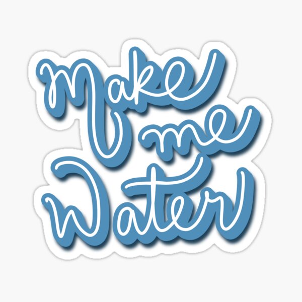 "Make me water tyla" Sticker for Sale by vyascreations | Redbubble