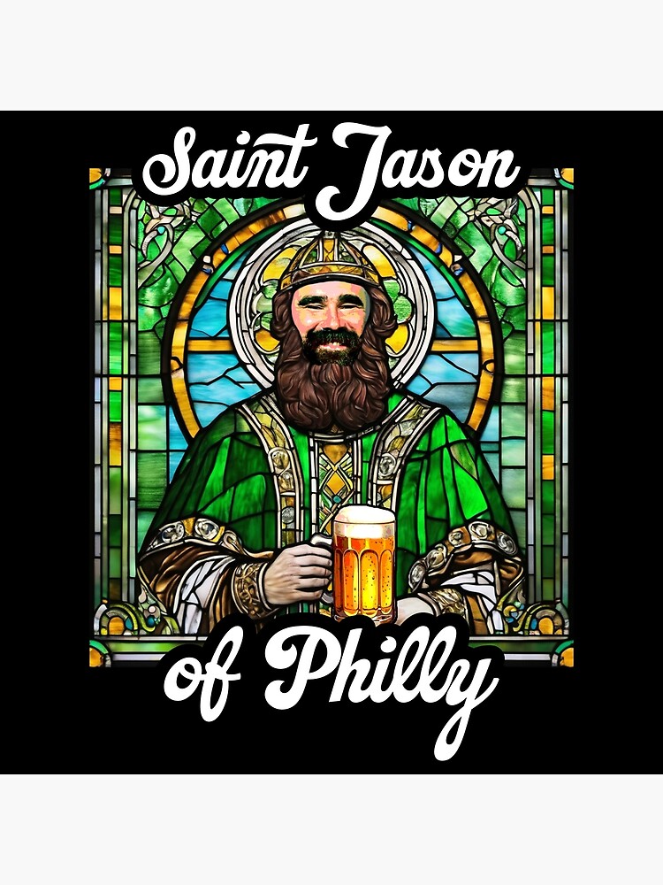 "Saint Jason of Philly Jason Kelce" Poster for Sale by SpursOnShirts ...