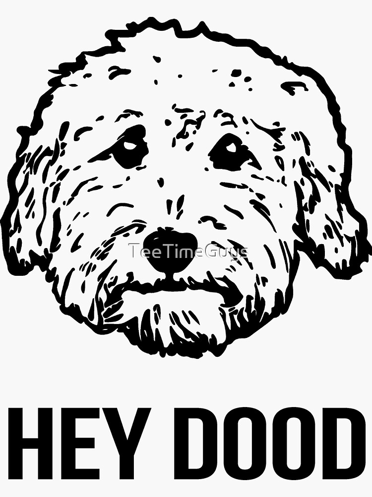 "Hey Dood " Sticker for Sale by TeeTimeGuys | Redbubble