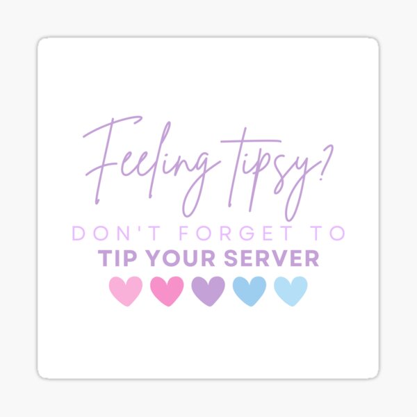 "Feeling Tipsy? Tip your server (purple)" Sticker for Sale by Rhane ...