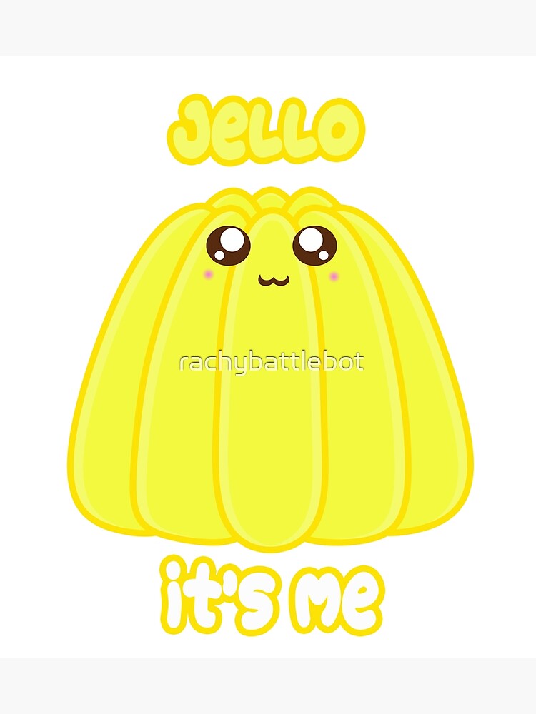 "Jello" Poster by rachybattlebot | Redbubble