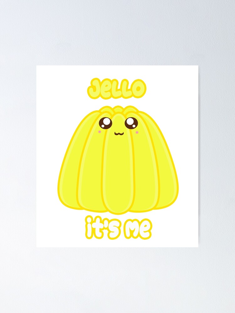 "Jello" Poster by rachybattlebot | Redbubble