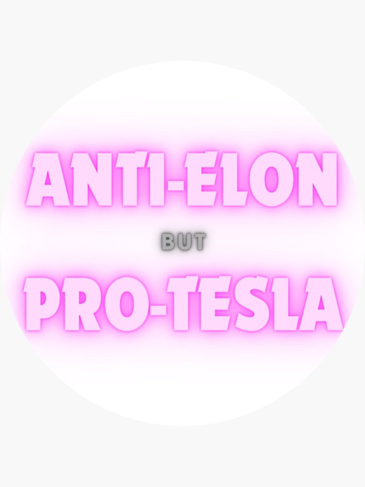 "ANTI ELON BUT PRO TESLA - Bumper Sticker Decal Accessories - Elon Musk ...