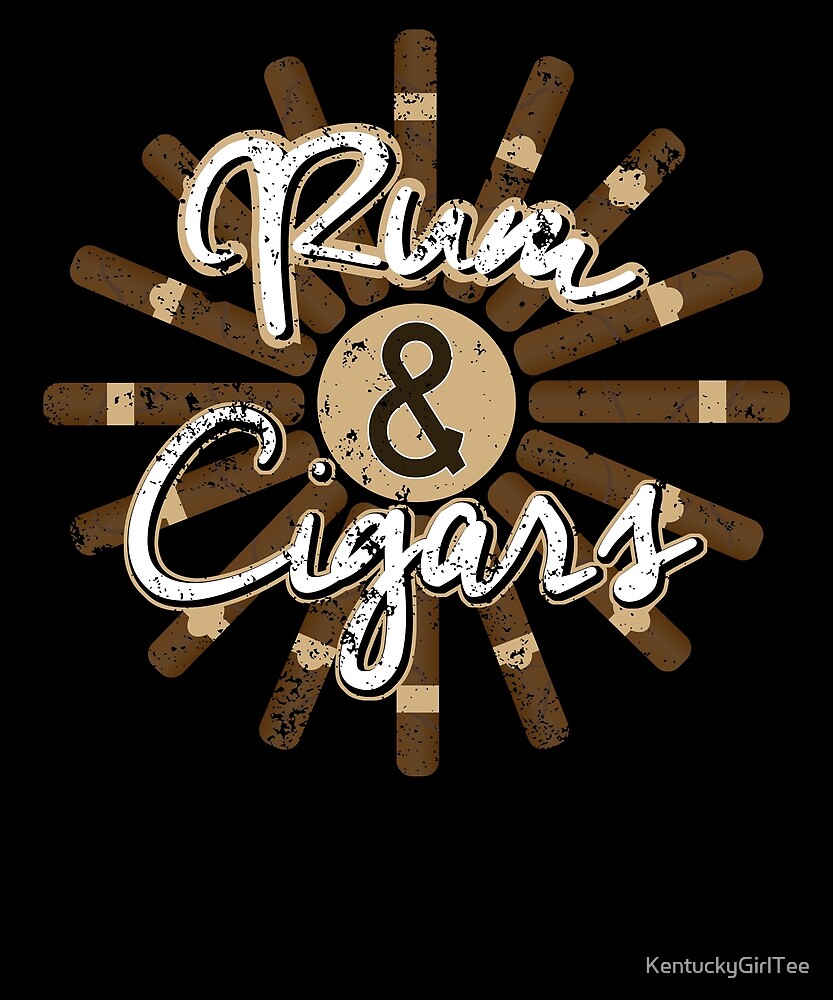 "Rum And Cigars Cigar Lover Gift Cigar Smoker" by KentuckyGirlTee ...