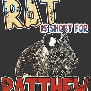 Pegatina for Sale con la obra «Rat es la abreviatura de Ratthew - Meme ...
