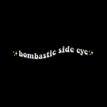 "Bombastic side eye aesthetic" Sticker for Sale by vyascreations ...