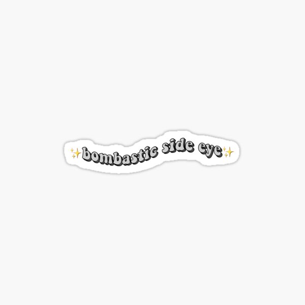 "Bombastic side eye aesthetic" Sticker for Sale by vyascreations ...
