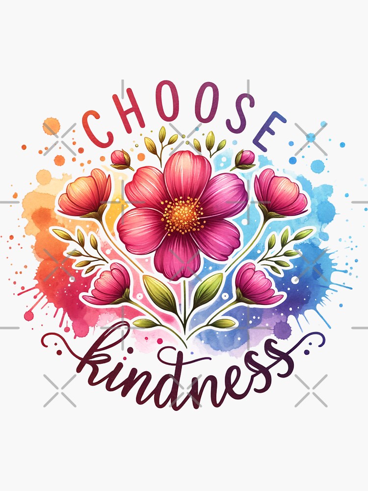"Choose Kindness Floral Splash" Sticker for Sale by PrettyfulStuff ...