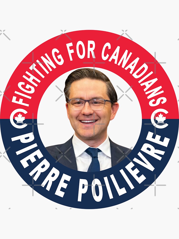 "Pierre Poilievre, Fighting for Canadians " Sticker for Sale by TaraGbear | Redbubble