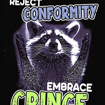 "Embrace Cringe - Funny Raccoon Meme" Sticker for Sale by DragonScar ...