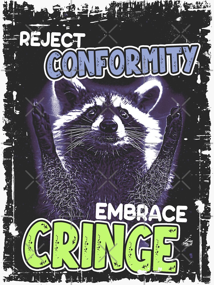 "Embrace Cringe - Funny Raccoon Meme" Sticker for Sale by DragonScar ...