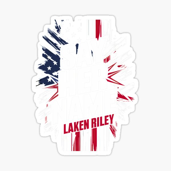 "Say Her Name Shirt Say Her Name Laken Riley Stricker T-Shirt" Sticker ...