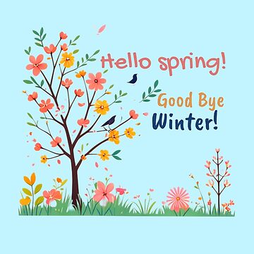 "Hello spring, goodbye winter!" Sticker for Sale by TeeToDate | Redbubble