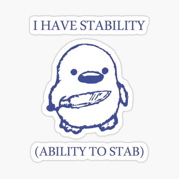 "i have stability ability to stab" Sticker for Sale by Amico77 | Redbubble