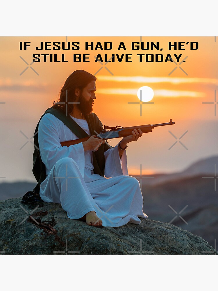 Jesus Gun Memes Guns 'n Moses Christian Memes/FB