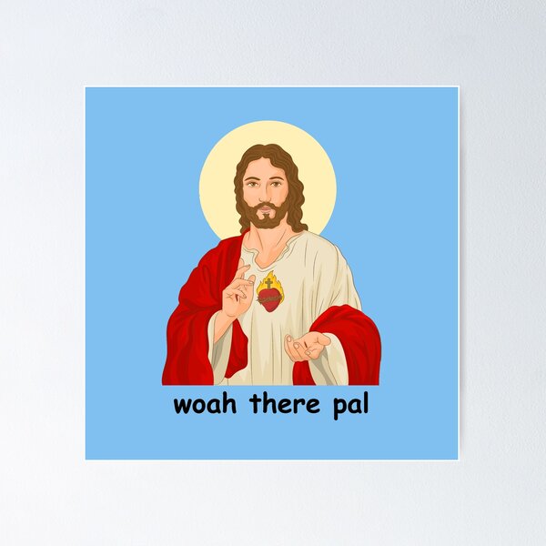 Woah There Meme