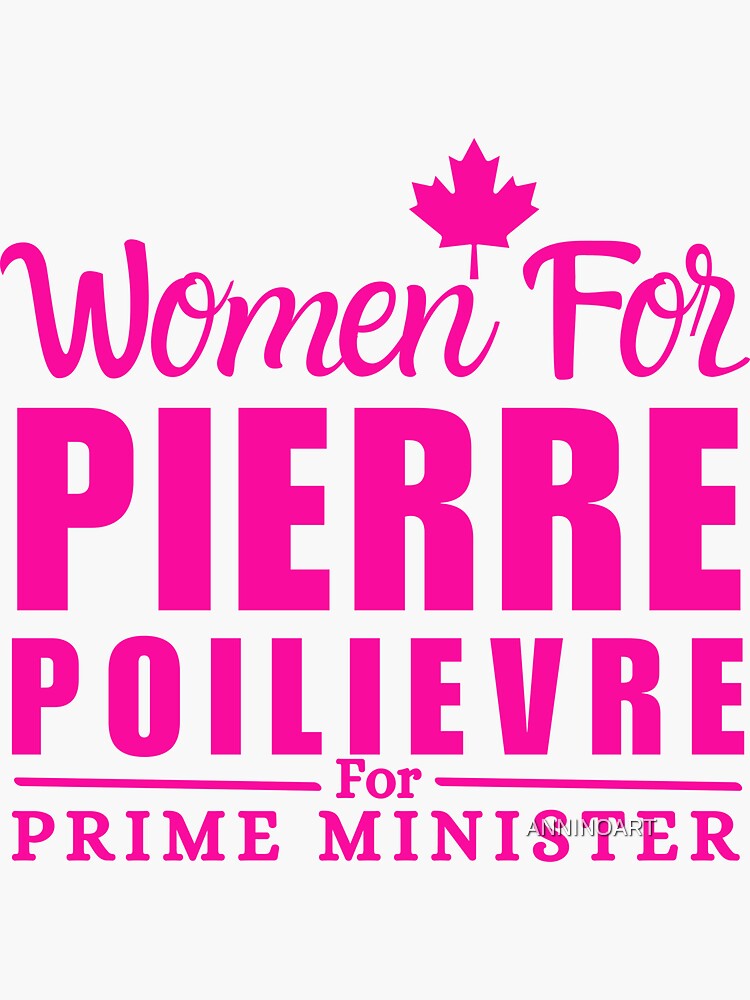 "Women For Pierre Poilievre For Prime Minister" Sticker for Sale by anninoart | Redbubble