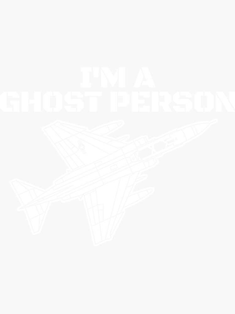 "F-4 Phantom I'm A Ghost Person Military Jet F4 Phantom Gear" Sticker ...