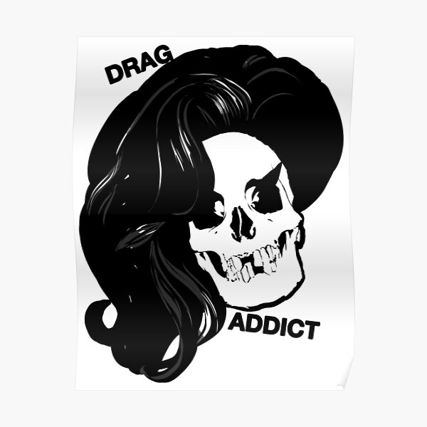 "Drag Queen - Drag Addict" Poster by SGHILLUSTRATION | Redbubble