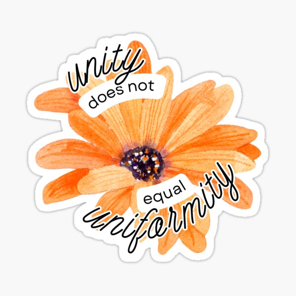 Unity Does Not Equal Uniformity Sticker For Sale By Andreacalvert Redbubble