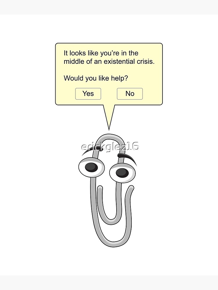 "Clippy - Existential Crisis" Poster for Sale by erickglez16 | Redbubble