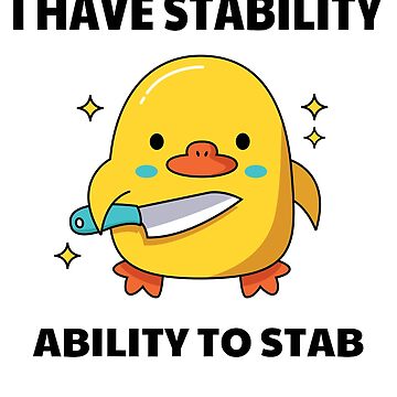 "I Have Stability Ability To Stab Funny Meme" Sticker for Sale by ...