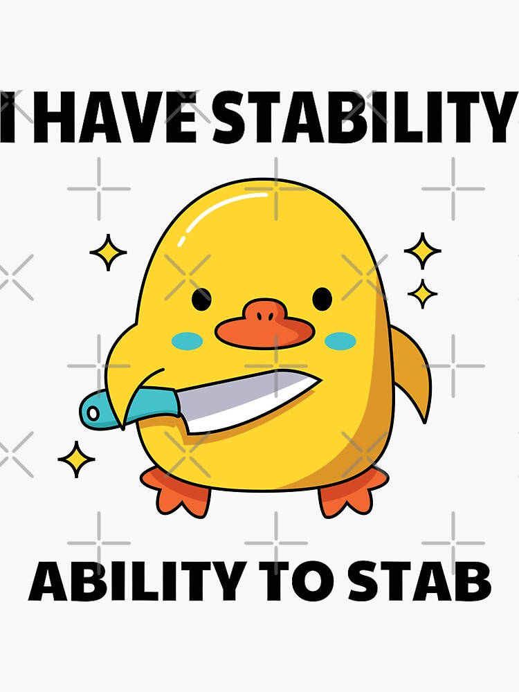 "I Have Stability Ability To Stab Funny Meme" Sticker for Sale by ...